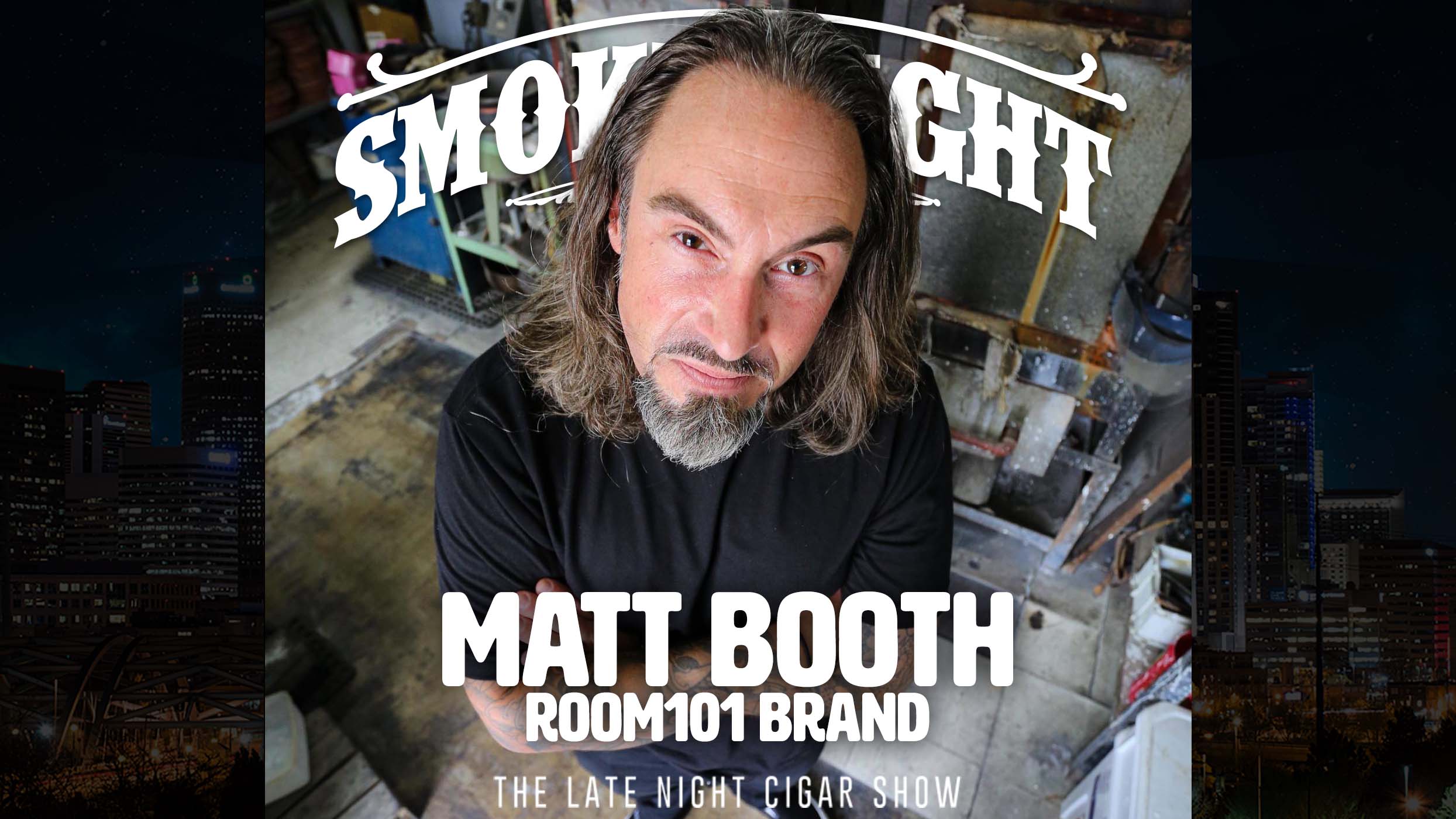 Smoke Night LIVE - Matt Booth Room101 Brand - Cigar Dojo